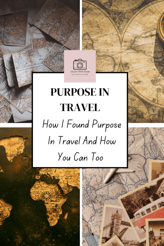 Finding Purpose In Travel - Saunter With Sanika
