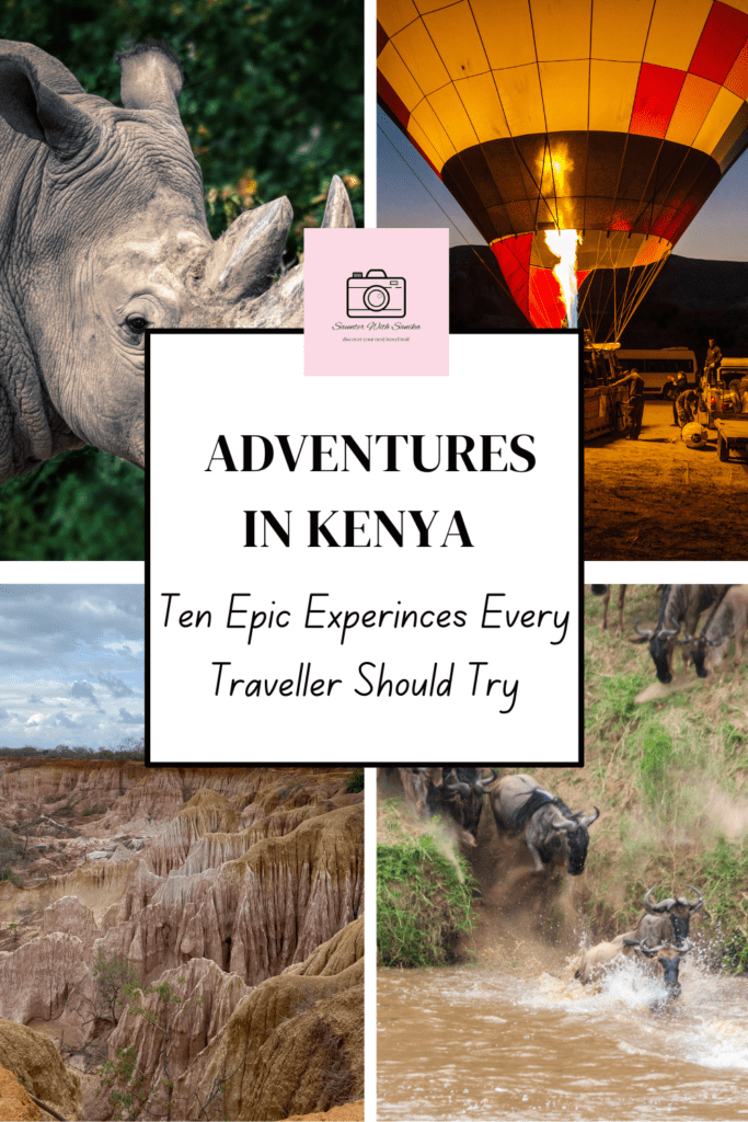 Ten Epic Adventures And Experiences In Kenya - Saunter With Sanika